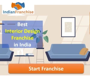 Best Interior Design Franchise in India - Join the Leader